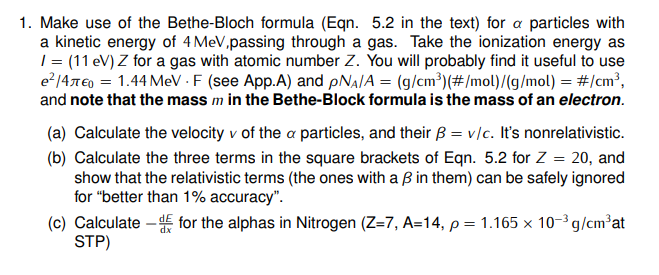 Make use of the Bethe-Bloch formula (Eqn. 5.2 in the | Chegg.com