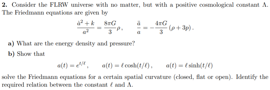 Solved 2. Consider the FLRW universe with no matter, but | Chegg.com