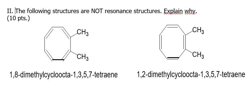 Solved II. The following structures are NOT resonance | Chegg.com