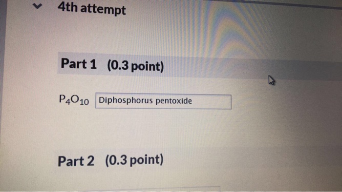Solved 4th attempt Part 1 (0.3 point) P4010 Diphosphorus | Chegg.com