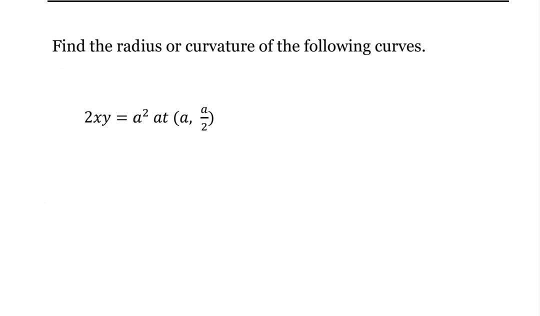 Solved Find the radius or curvature of the following curves. | Chegg.com
