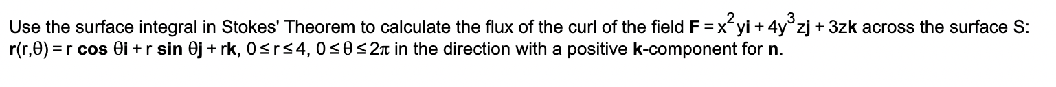 Solved Use the surface integral in Stokes' Theorem to | Chegg.com
