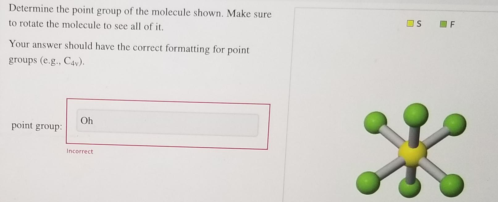 Solved Determine the point group of the molecule shown. Make | Chegg.com