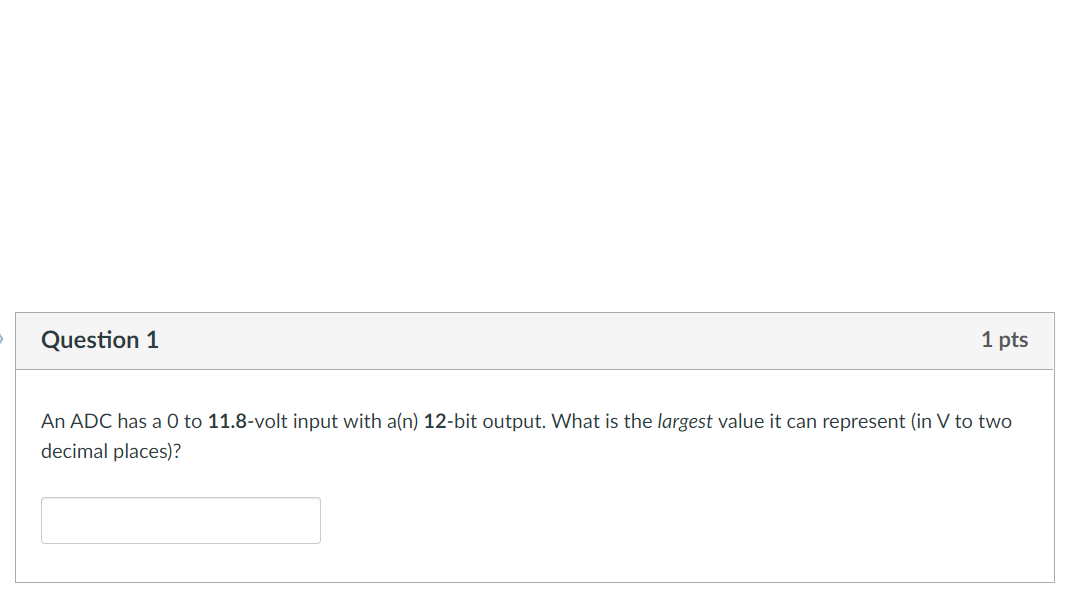 Solved Question 1 1 Pts An Adc Has A 0 To 118 Volt Input 