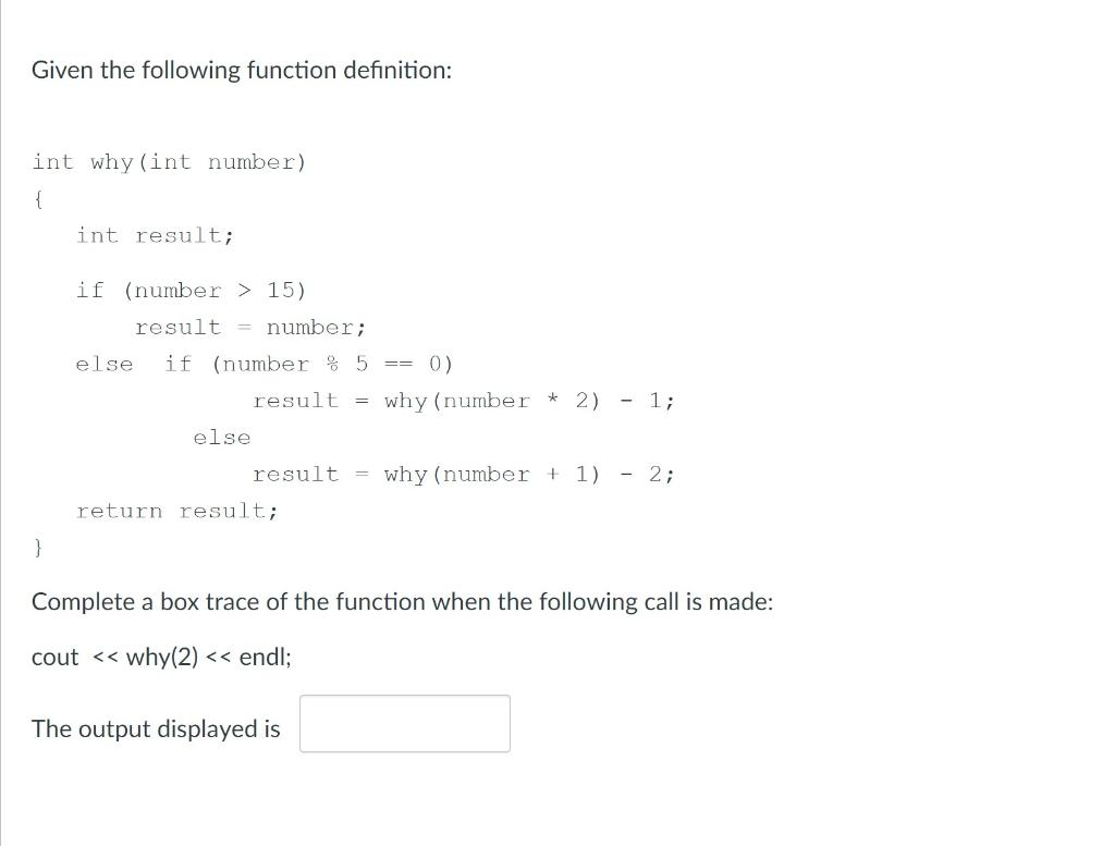Solved Given the following function definition: int why (int | Chegg.com