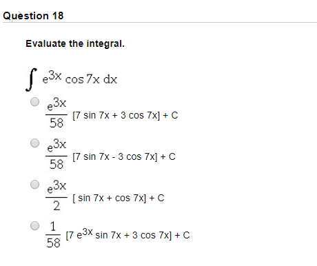 Solved Question 18 Evaluate the integral e3x cos 7x dx e3x | Chegg.com