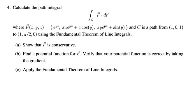 Solved 4. Calculate the path integral where F(r, y, z) (e*, | Chegg.com