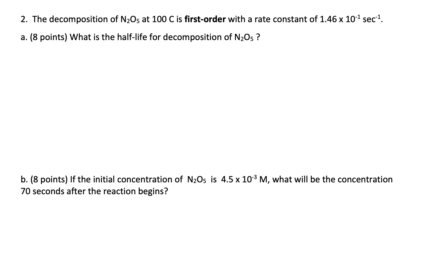 Solved 2. The decomposition of N2O5 at 100C is first-order | Chegg.com