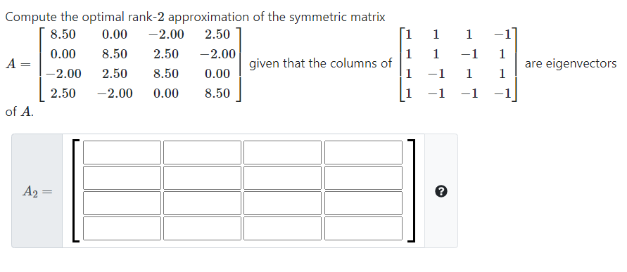 Solved 1 1 1 Compute the optimal rank-2 approximation of the | Chegg.com