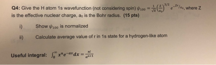Solved Q4 Give The H Atom 1s Wavefunction Not Considering