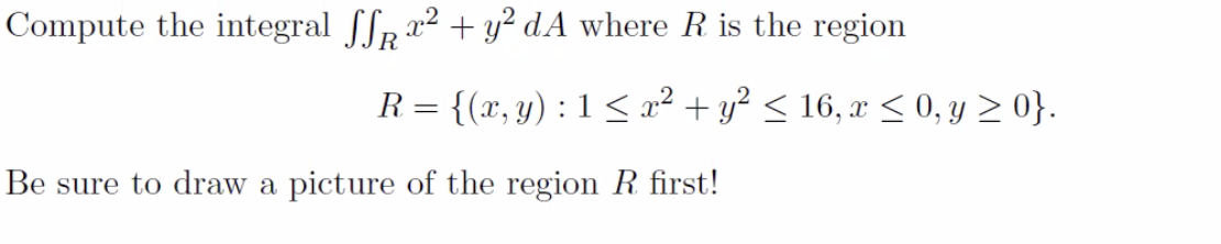 Solved Compute the integral ∬Rx2+y2dA ﻿where R ﻿is the | Chegg.com