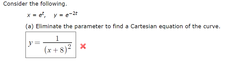 Solved Consider the following. x = et, y = e−2t (a) | Chegg.com Solved Consider the following. x = et, y = e−2t (a) | Chegg.com