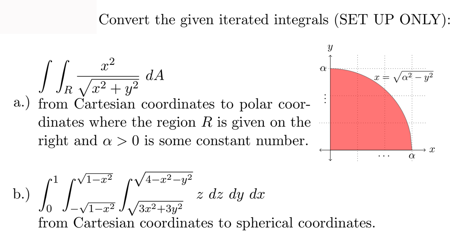 Solved Convert the given iterated integrals (SET UP ONLY): Y | Chegg.com