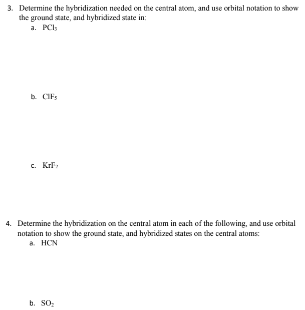 Solved 3 Determine The Hybridization Needed On The Central