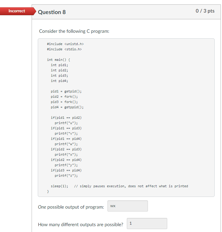 Solved Incorrect Question 8 0/3 pts Consider the following C | Chegg.com