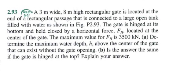 Solved .93 A 3 m wide, 8 m high rectangular gate is located | Chegg.com