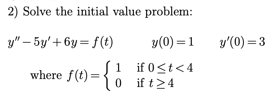 Solved 2 Solve The Initial Value Problem Y 5y 6y F T
