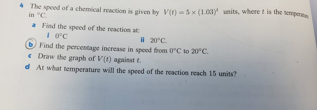 Solved 4 The speed of a chemical reaction is given by V(t) = | Chegg.com