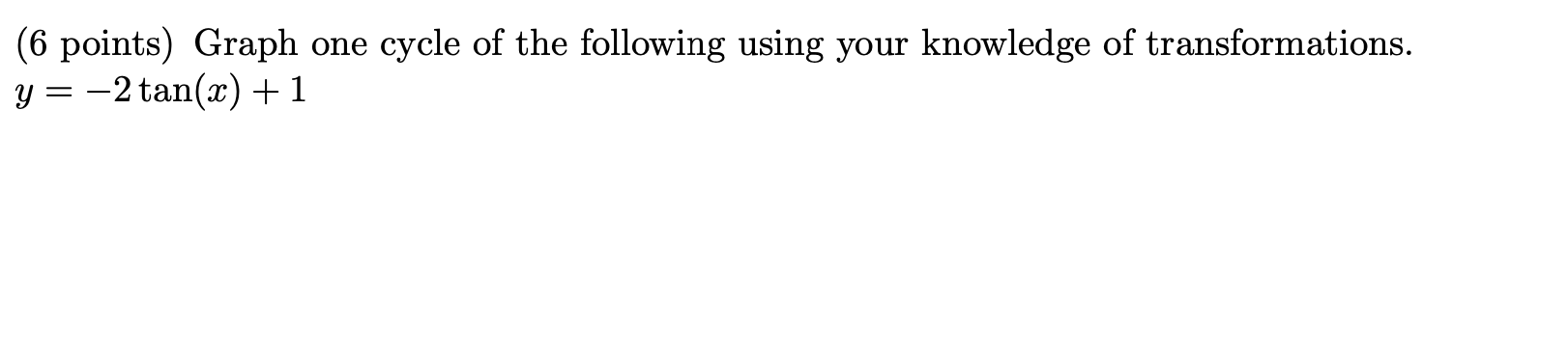 Solved (6 points) Graph one cycle of the following using | Chegg.com