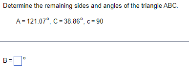 Solved Determine the remaining sides and angles of the | Chegg.com