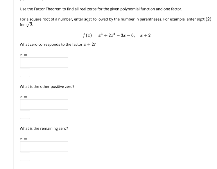 Solved Use the Factor Theorem to find all real zeros for the | Chegg.com