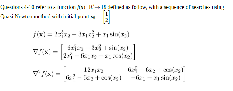 Questions 4-10 refer to a function f(x):R2→R defined | Chegg.com
