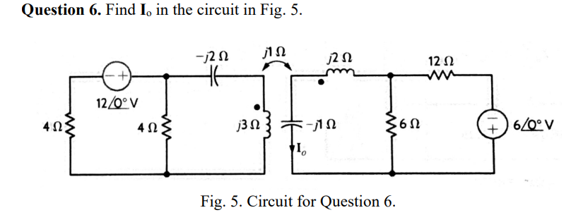 Solved Question 6. ﻿Find Io ﻿in the circuit in Fig. 5.Fig. | Chegg.com