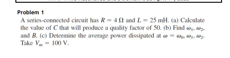 Solved Problem 1 A series-connected circuit has R=4Ω and | Chegg.com