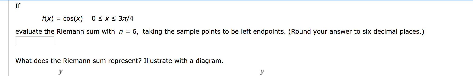 Solved If f(x) = cos(x) OSXS 34/4 evaluate the Riemann sum | Chegg.com
