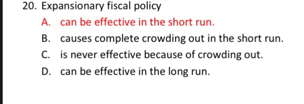 Solved 20. Expansionary fiscal policy A. B. C. D. can be | Chegg.com