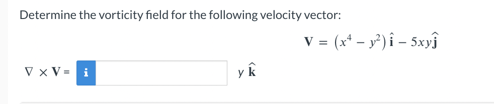 Solved Determine the vorticity field for the following | Chegg.com