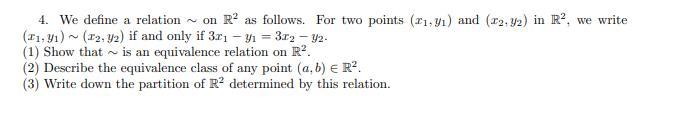 Solved 4. We define a relation ∼ on R2 as follows. For two | Chegg.com