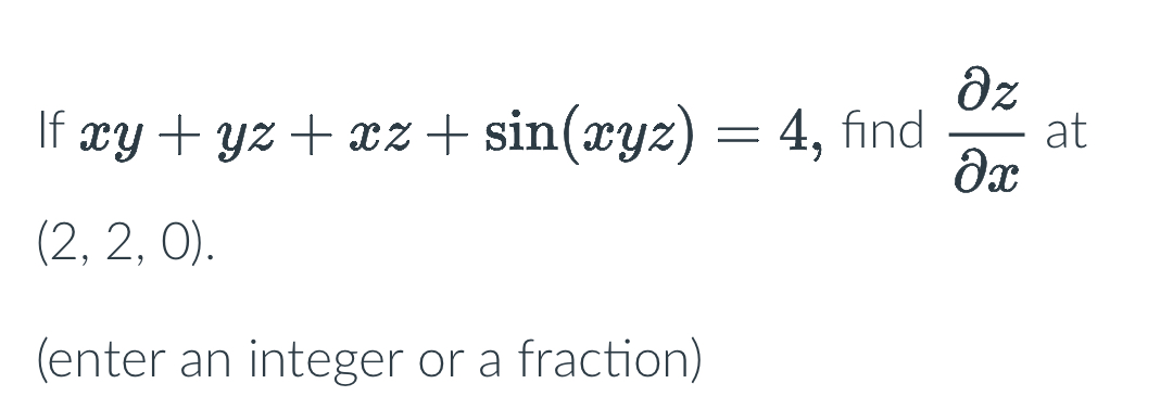 Solved If xy+yz+xz+sin(xyz)=4, ﻿find delzdelx | Chegg.com