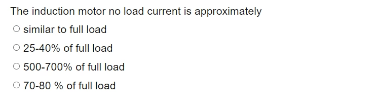Solved The induction motor no load current is approximately | Chegg.com