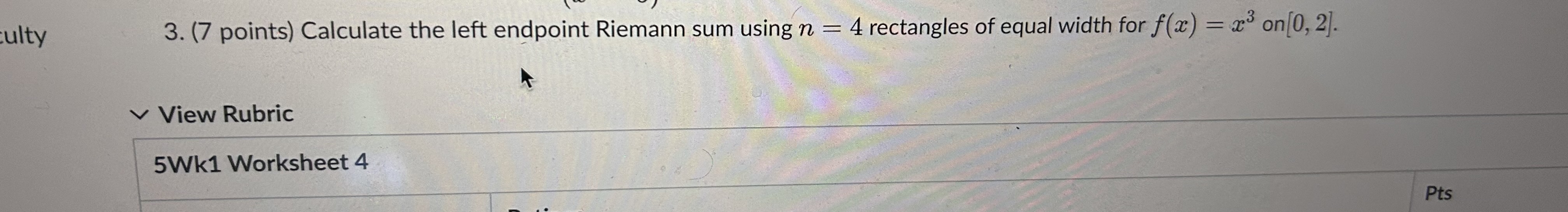 Solved 3 7 Points Calculate The Left Endpoint Riemann Sum 
