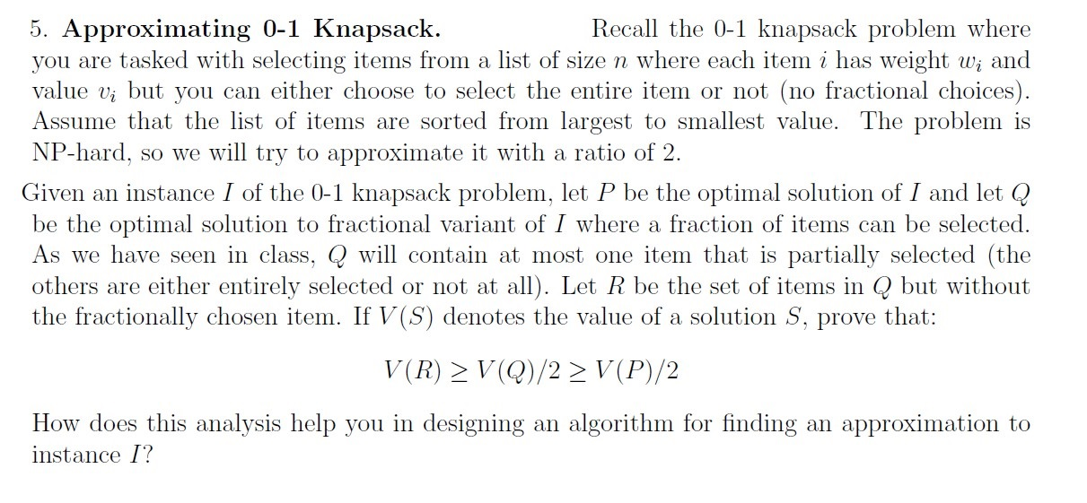 Solved 5. Approximating 0-1 Knapsack. Recall the 0-1 | Chegg.com