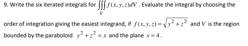 Solved 9. Write the six iterated integrals for ∭Vf(x,y,z)dV. | Chegg.com