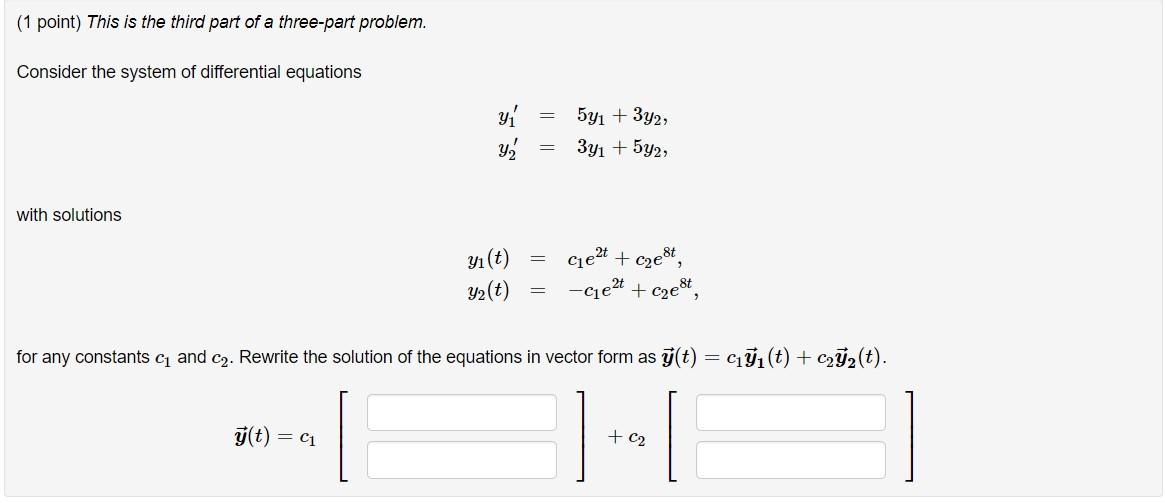 Solved ( 1 point) This is the third part of a three-part | Chegg.com