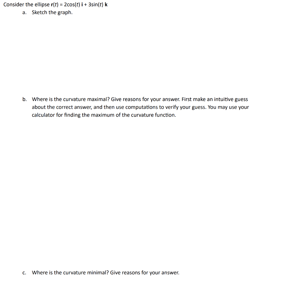 Solved Consider the ellipse r(t) = 2 cos(t) i + 3sin(t) k a. | Chegg.com