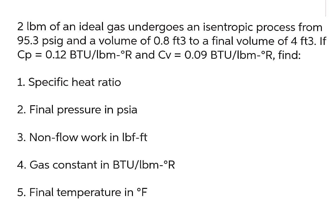 Solved 2 lbm of an ideal gas undergoes an isentropic process | Chegg.com