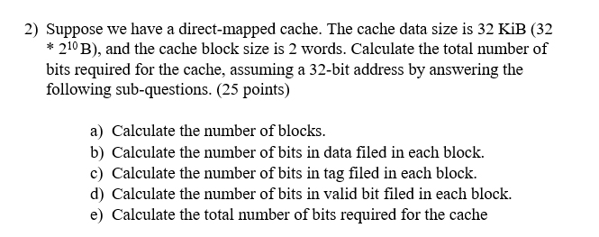 Solved 2) Suppose we have a direct-mapped cache. The cache | Chegg.com