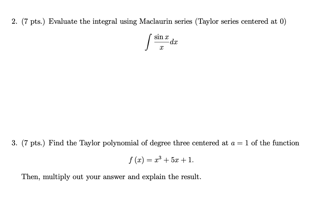 Solved 2. (7 pts.) Evaluate the integral using Maclaurin | Chegg.com
