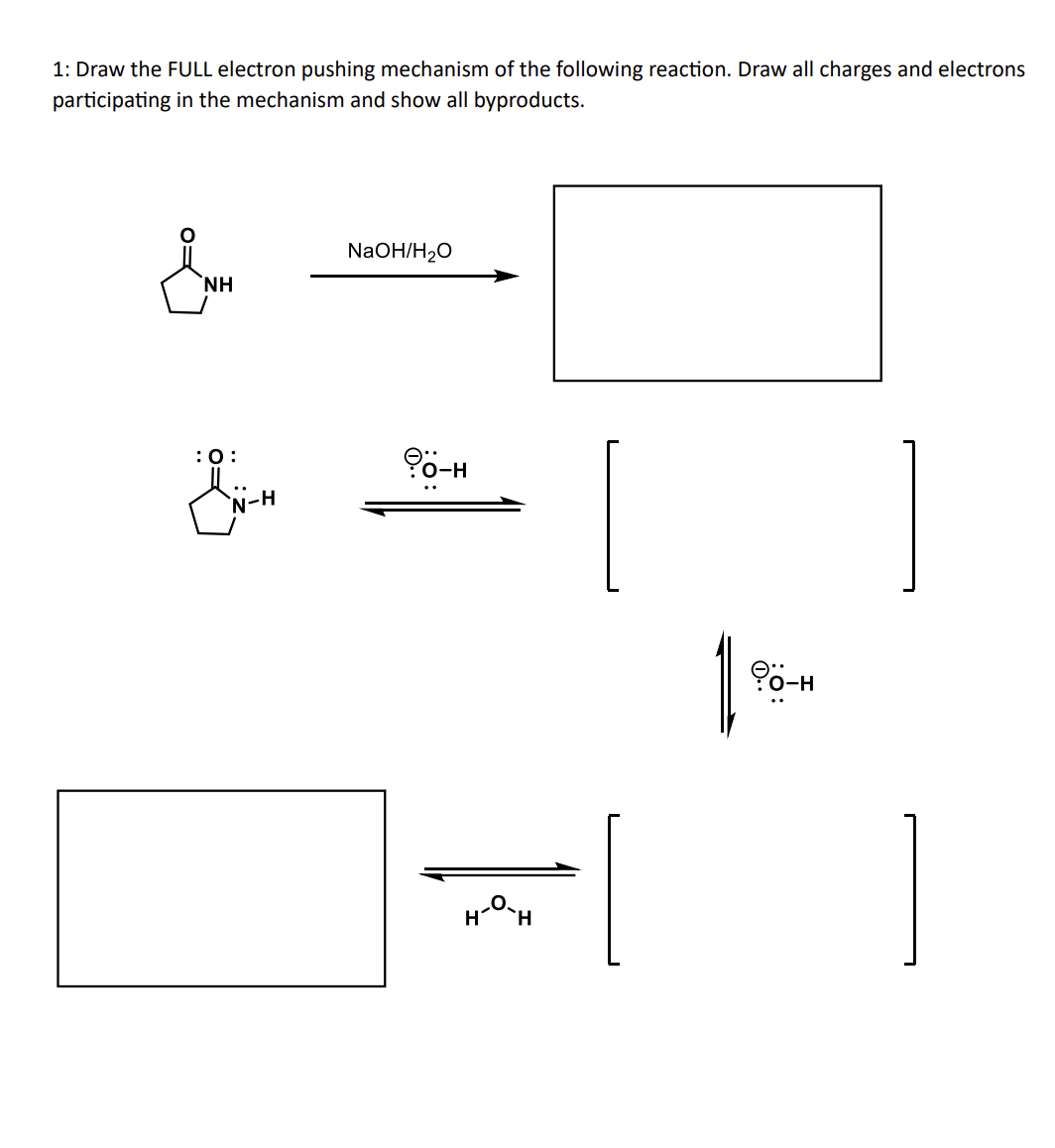 Solved 1: Draw the FULL electron pushing mechanism of the | Chegg.com Solved 1: Draw the FULL electron pushing mechanism of the | Chegg.com