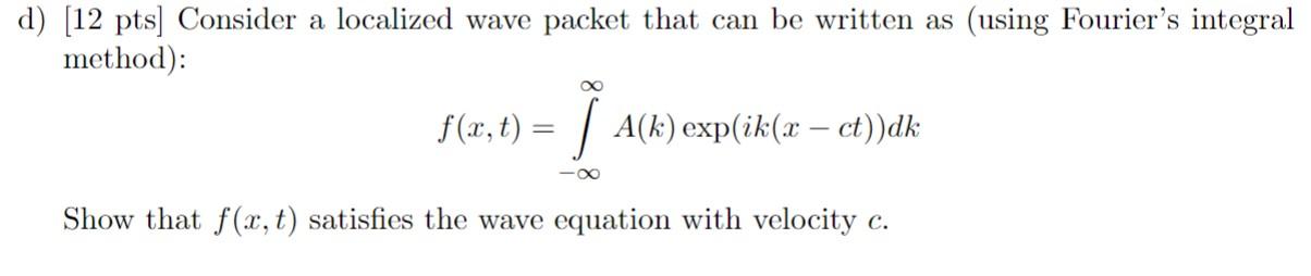 Solved d) [12 pts] Consider a localized wave packet that can | Chegg.com
