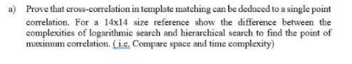 Solved a) Prove that cross-correlation in template matching | Chegg.com