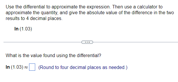 Solved Use the differential to approximate the expression. | Chegg.com