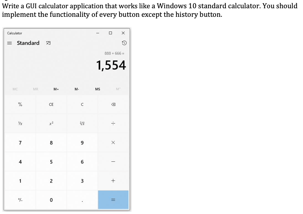 Solved Write a GUI calculator application that works like a | Chegg.com