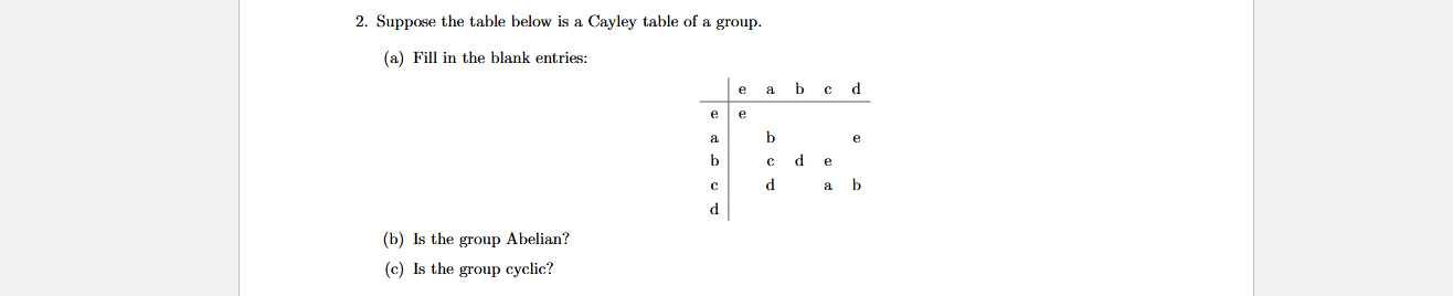Solved 2. Suppose the table below is a Cayley table of a | Chegg.com