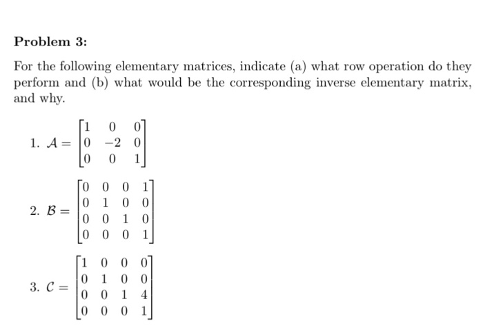 Solved Problem 3: For the following elementary matrices, | Chegg.com