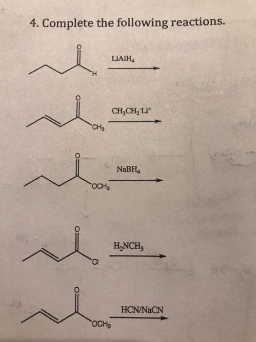 Solved 4. Complete the following reactions. LiAlH4 CH,CH2 Li | Chegg.com